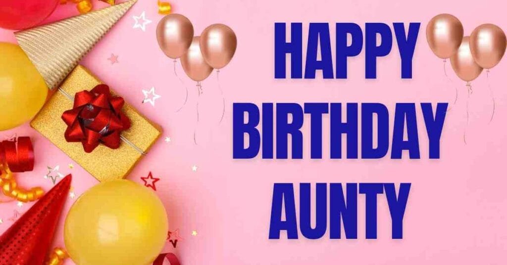 Happy Birthday Aunty - 90+Heartfelt Wishes & Messages