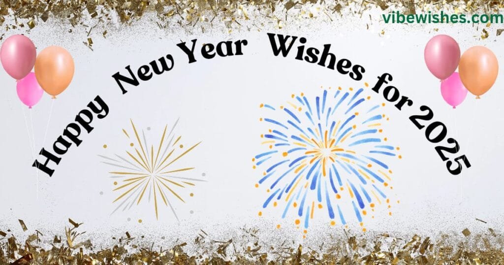 Top 100+ Happy New Year Wishes for 2025