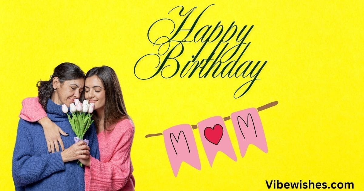 90+ Birthday Messages to Make Mom Cry Happy Tears